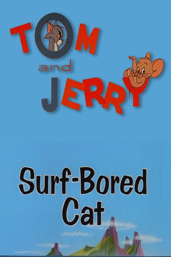 Tom and Jerry | Surf-Bored Cat
